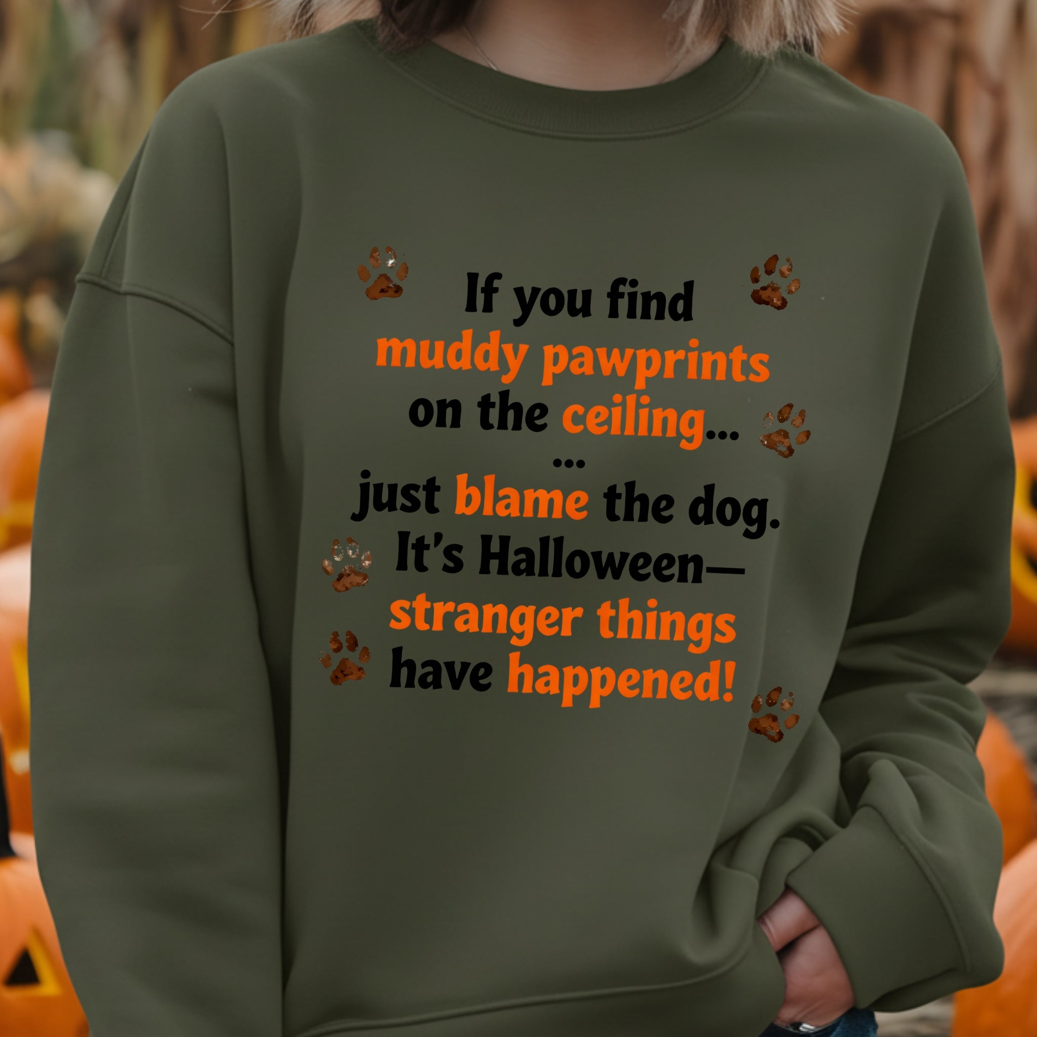 Ceiling Pawprints? Must Be My Dog—Halloween Edition Unisex Premium Swe ...