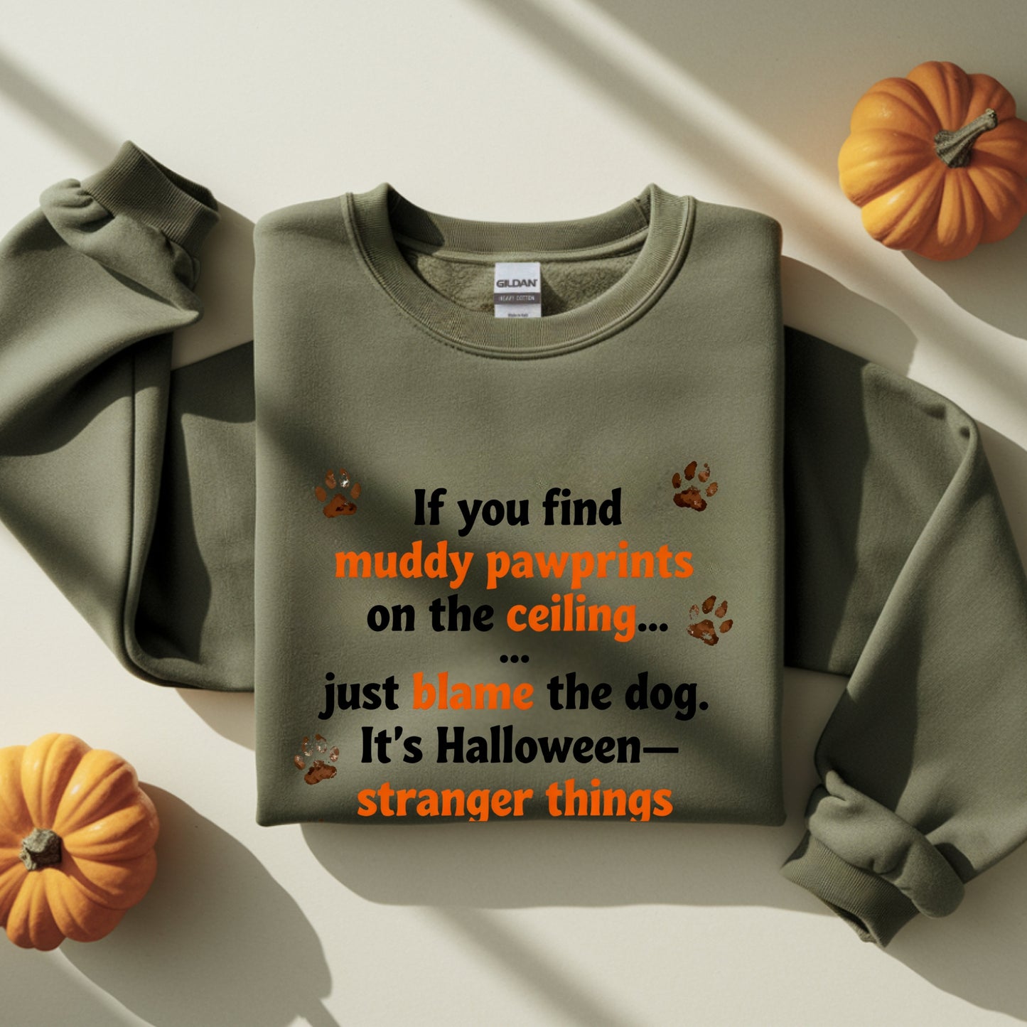 Ceiling Pawprints? Must Be My Dog—Halloween Edition Unisex Premium Swe ...