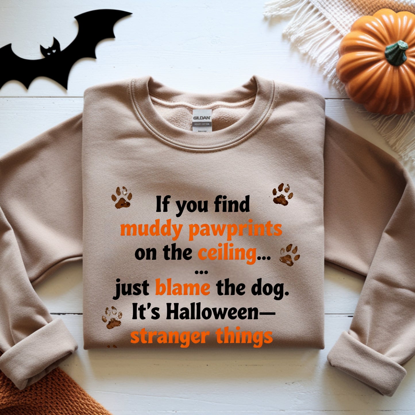Ceiling Pawprints? Must Be My Dog—Halloween Edition Unisex Premium Swe ...